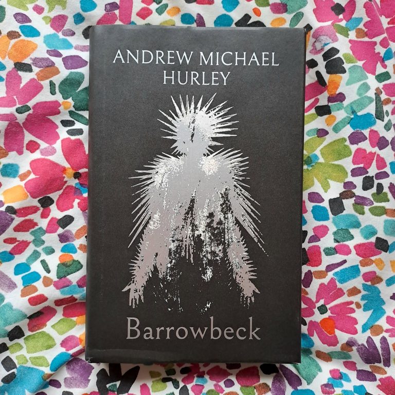 Barrowbeck by Andrew Michael Hurley - The Oxford Writer